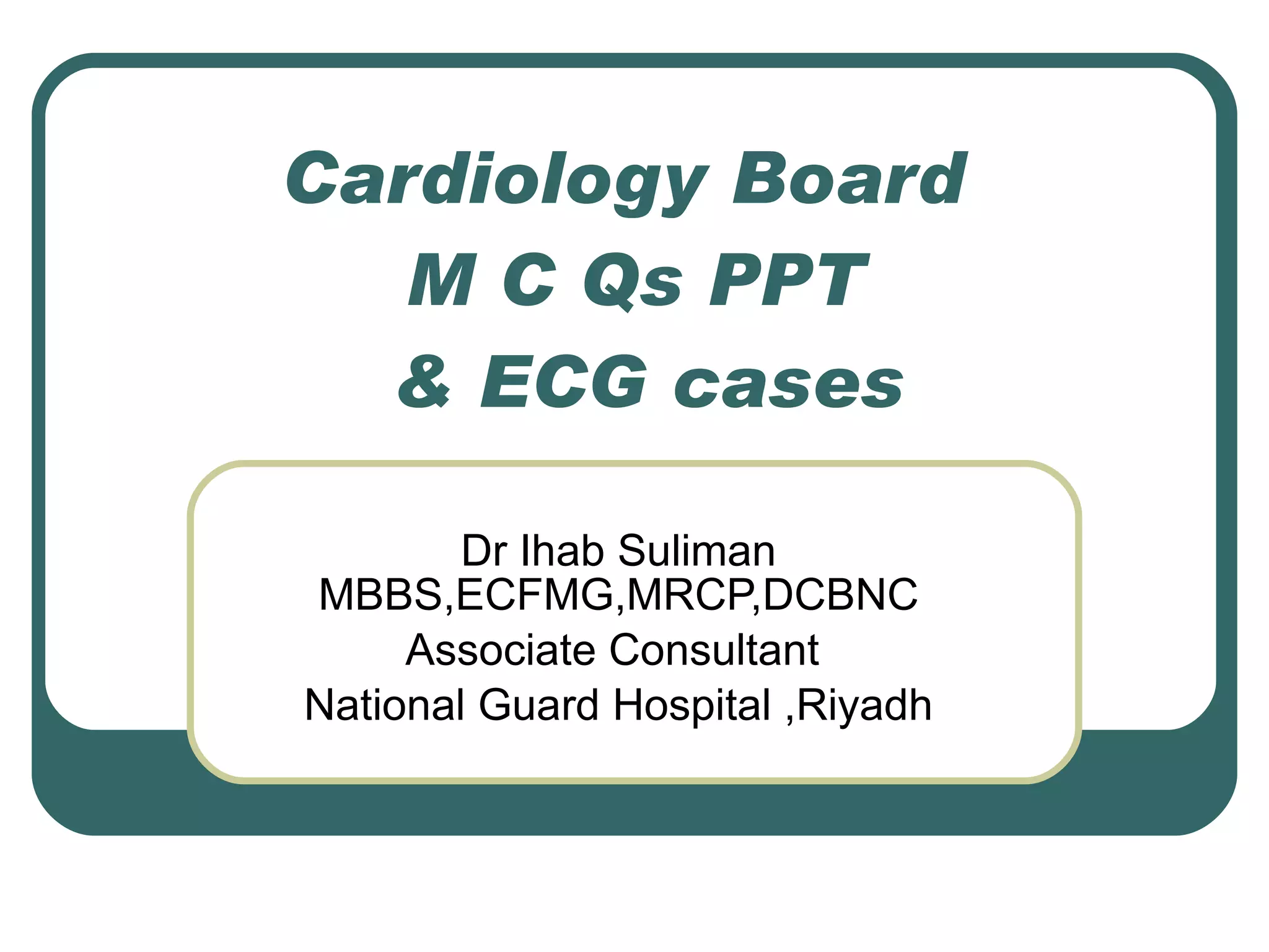 Cardiology board mc qs ppt.ppt7