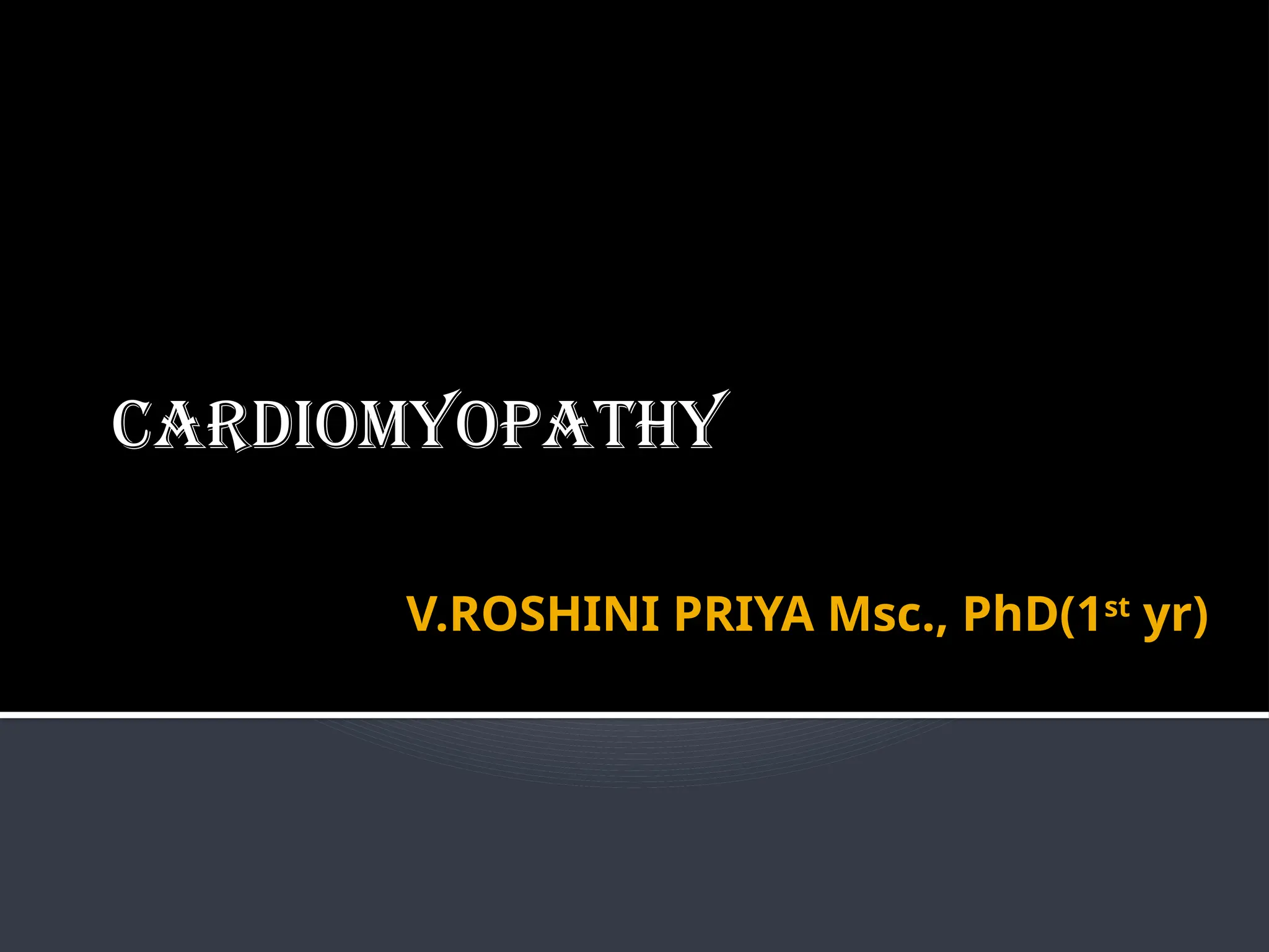 cardiomyopathy roshini Priya phd. .pptx