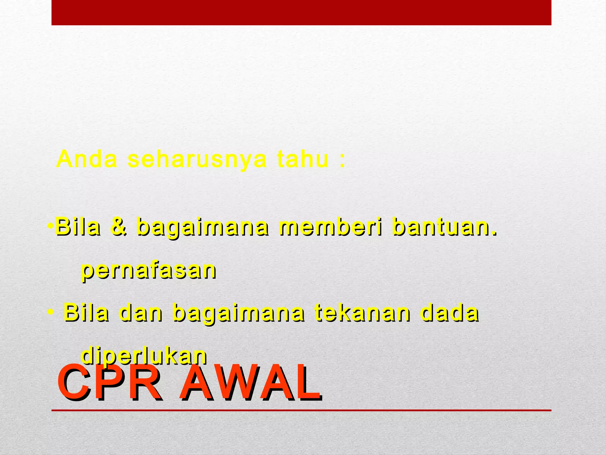 Cardio Pulmonari Resuscitation (CPR) - Kaedah Permulihan Keatas Jantung ...