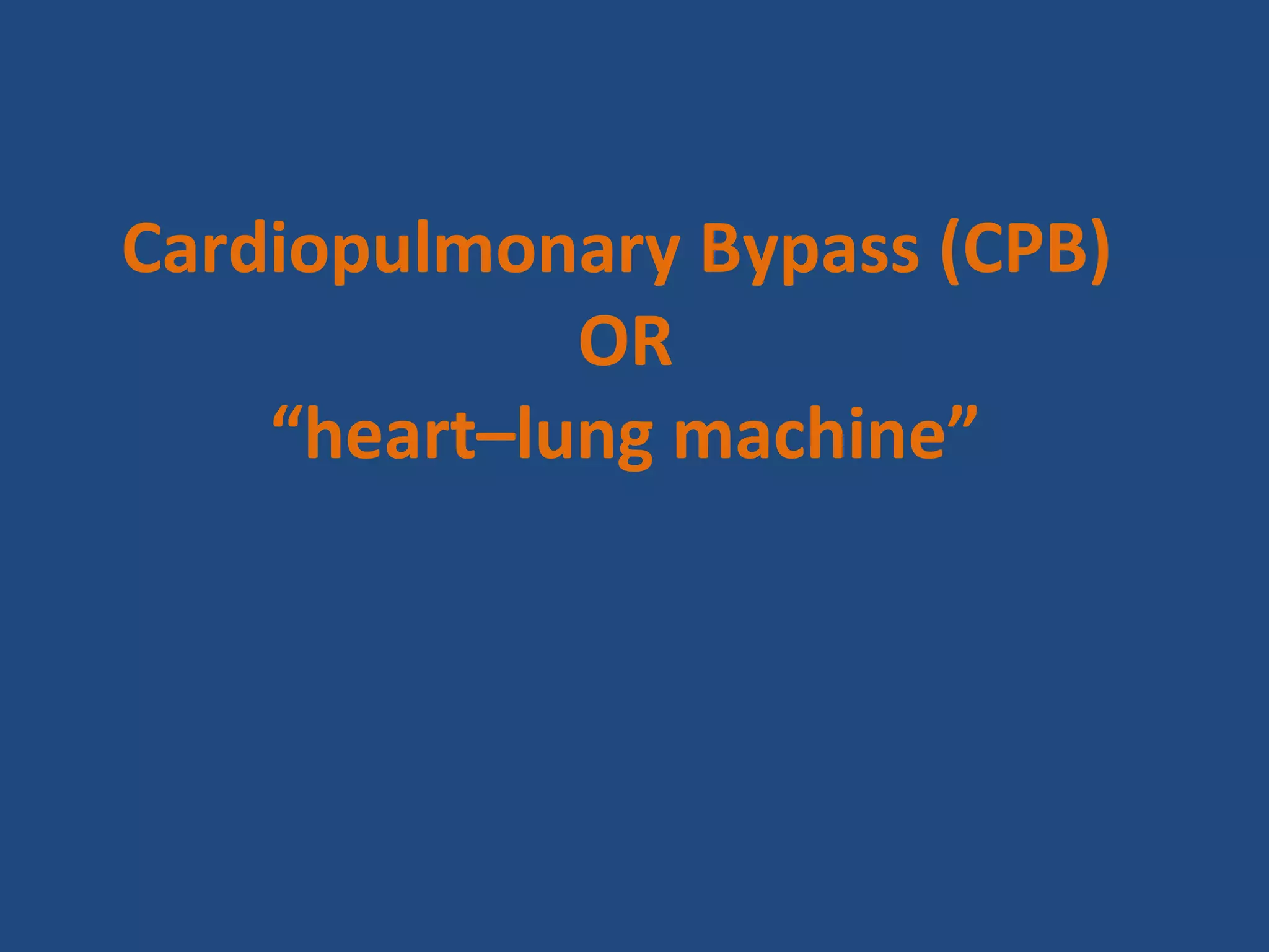 Cardiopulmonary Bypass and Valvular Surgery | PPT