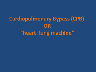 Cardiopulmonary Bypass and Valvular Surgery | PPT