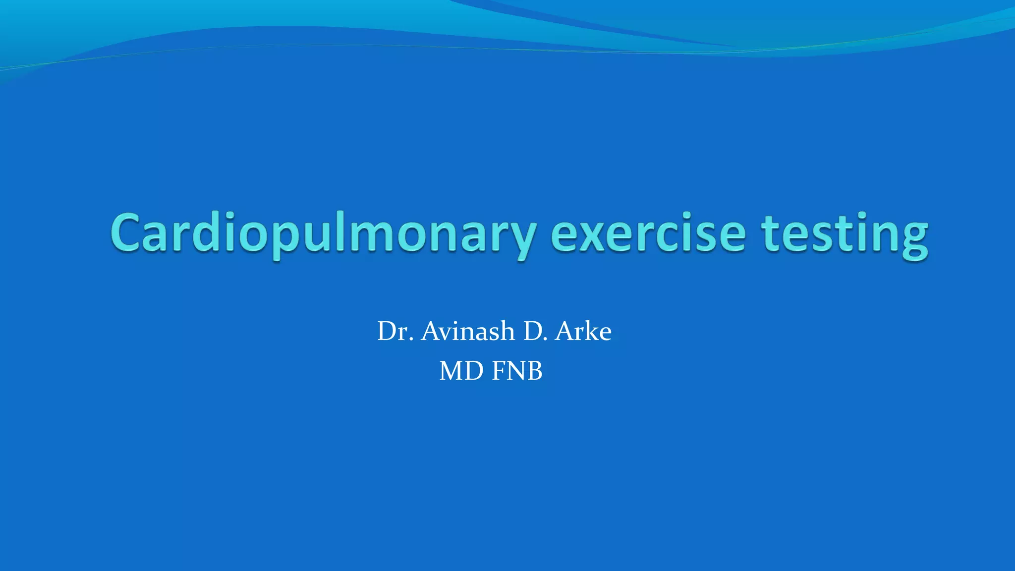 Cardiopulmonary exercise testing | PPT