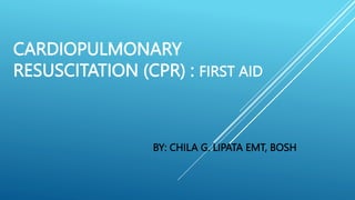 CARDIOPULMONARY RESUSCITATION (CPR).pptx