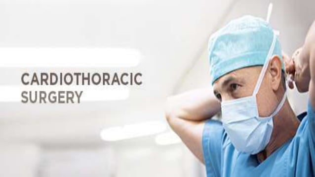 Cardio-thoracic surgery | PPTX