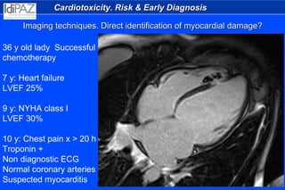 Cardiotoxicity. risk assessment and early diagnosis. | PPT