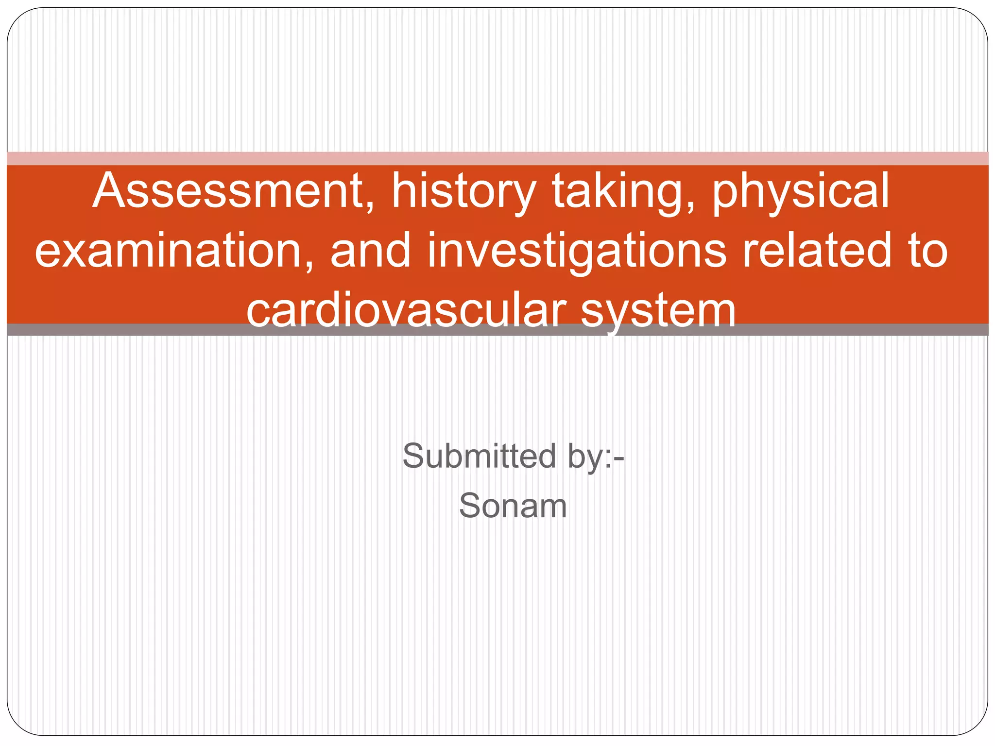 Cardiovascular assessment and diagnostic investigations ppt slideshare ...