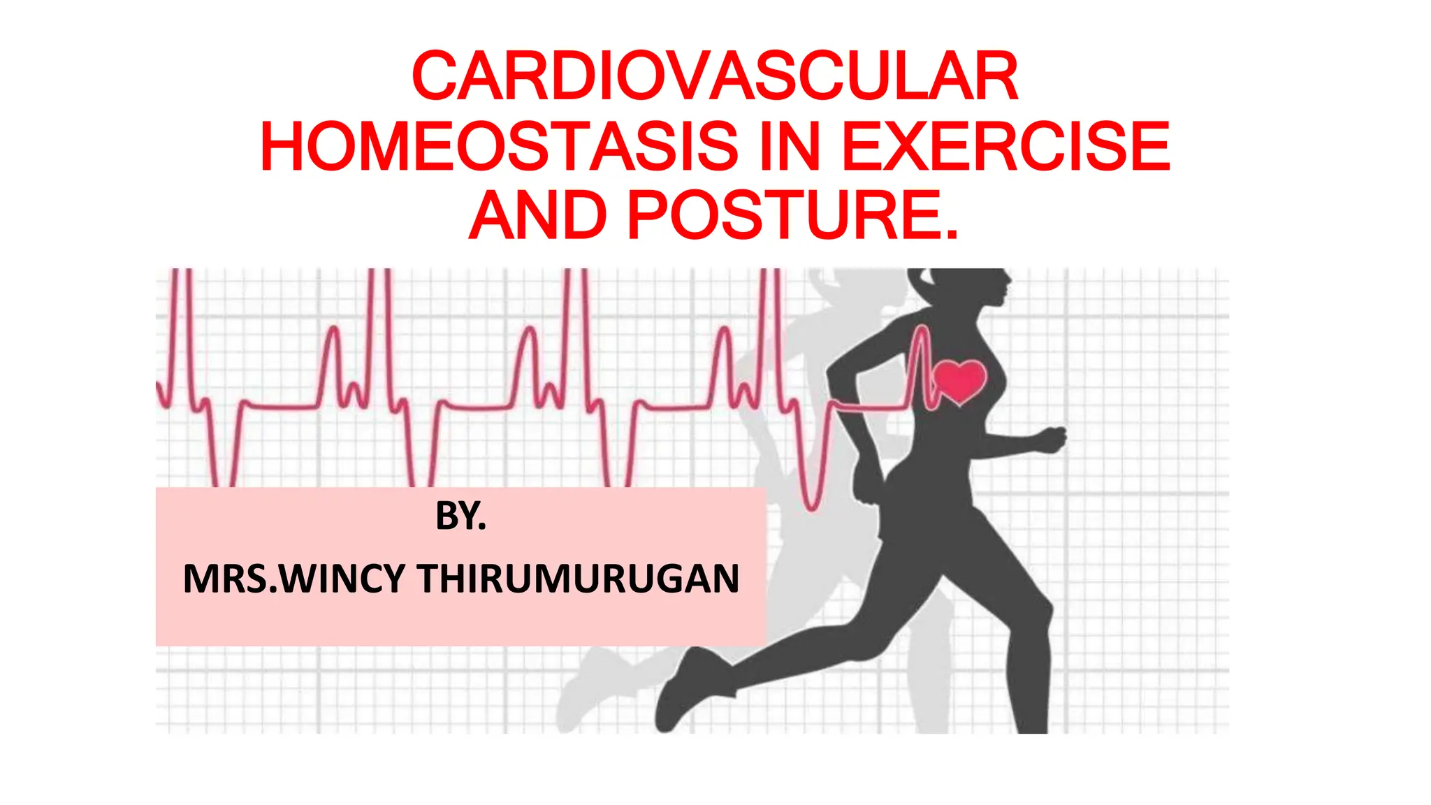 CARDIOVASCULAR HOMEOSTASIS IN EXERCISE AND POSTURE.pptx