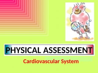 Cardiovascular System Assessment anatomy and physiology | PPTX
