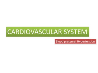Cardiovascular system (blood pressure, hypertension) | PPTX