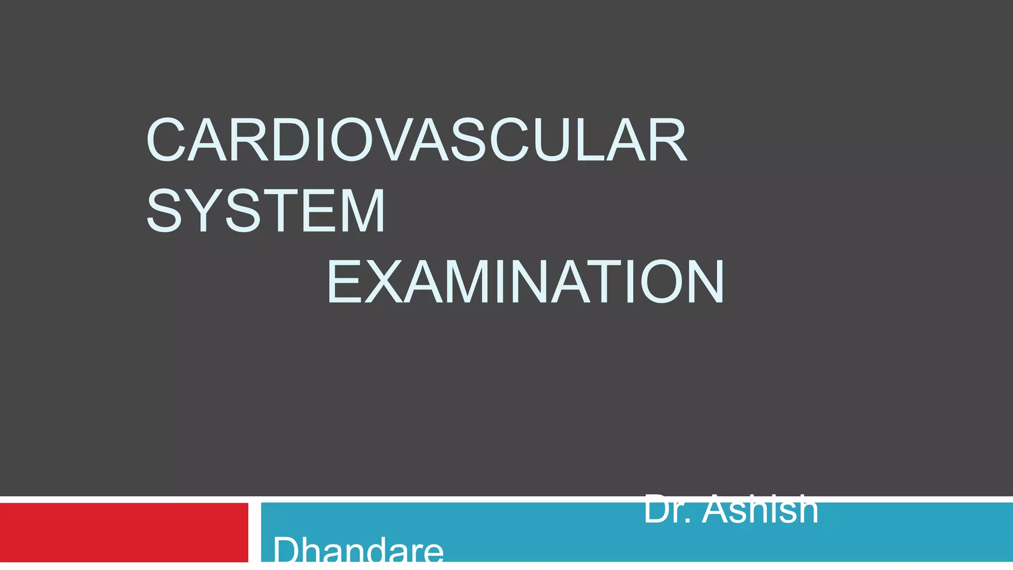 Cardiovascular system examination | PPTX