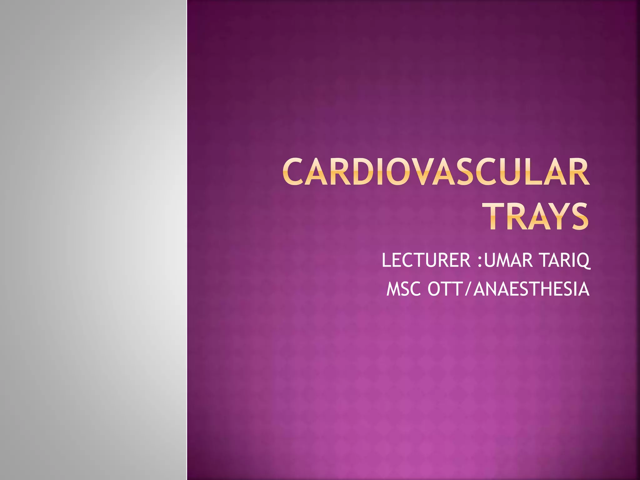 Cardiovascular trays | PPT