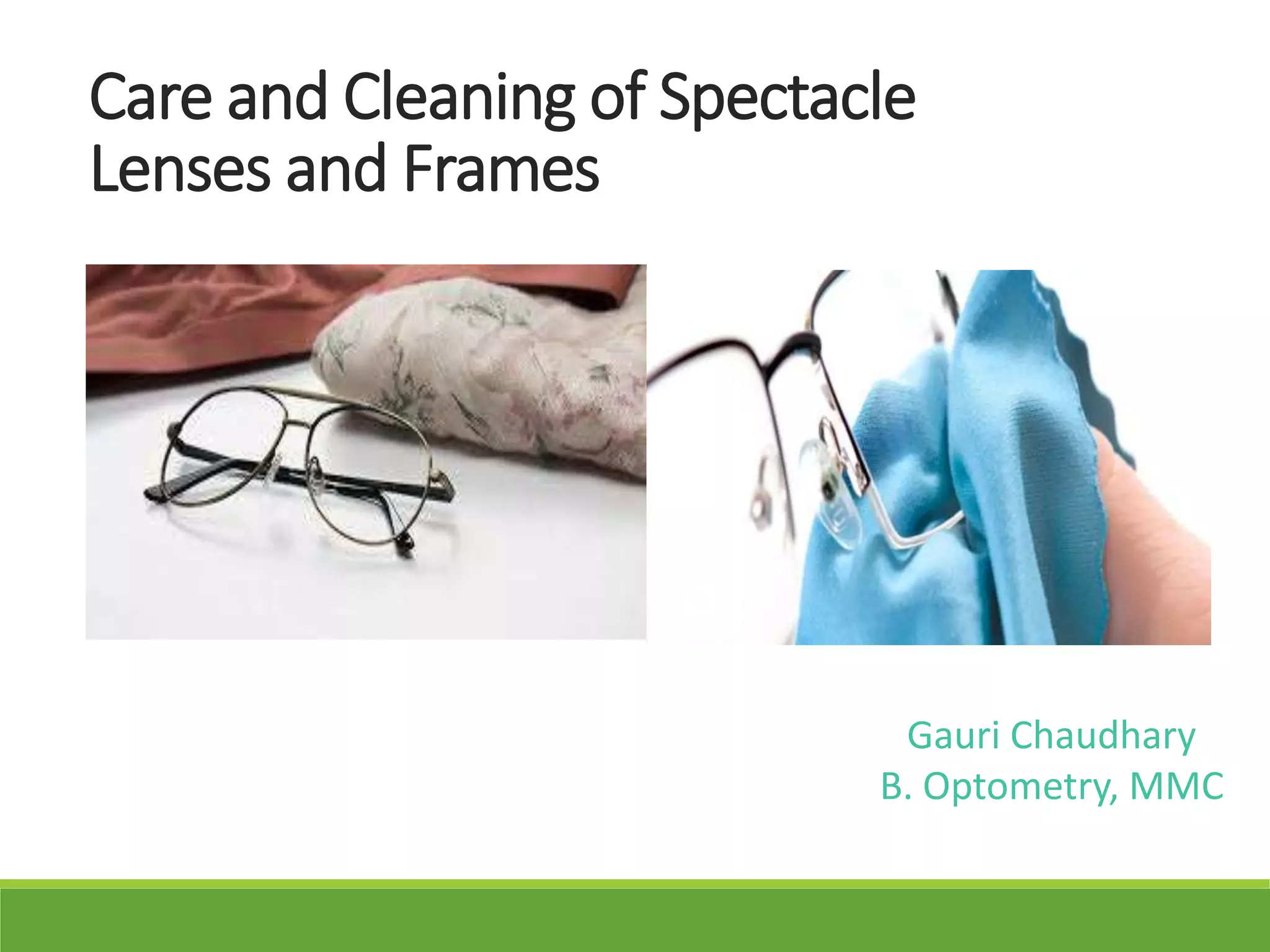 Care and cleaning of spectacle lenses and frames | PPTX