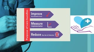 CARE BUNDLES in hospital for infection prevention | PPTX