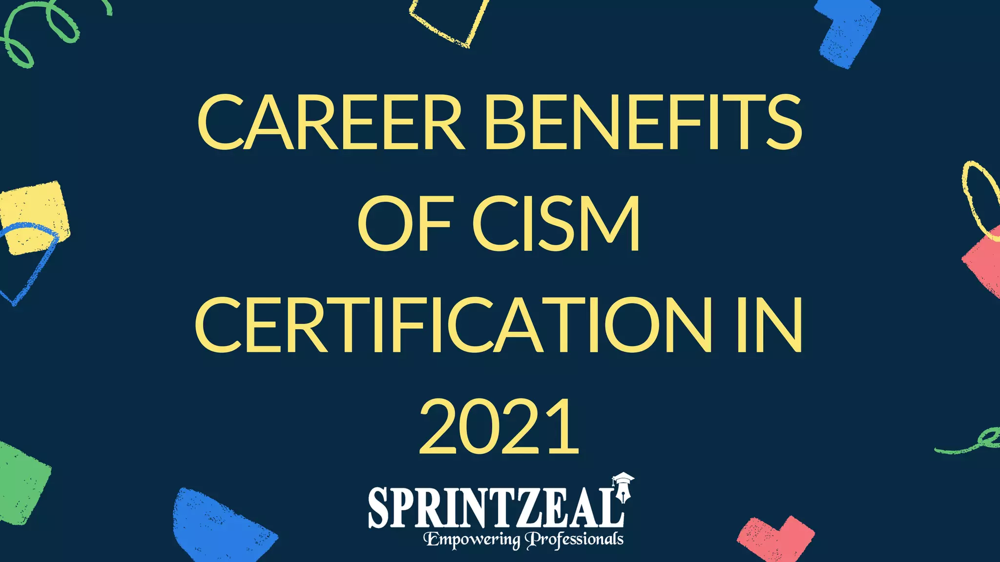 Career benefits of cism certification in 2021 | PDF