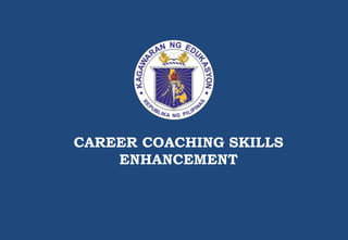 CAREER COACHING SKILLS ENHANCEMENT.pptx