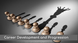 Career development and progression for every Professional | PPT