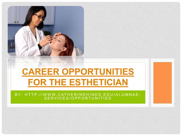 Career opportunities for the esthetician | PPTX | Skin Care | Beauty