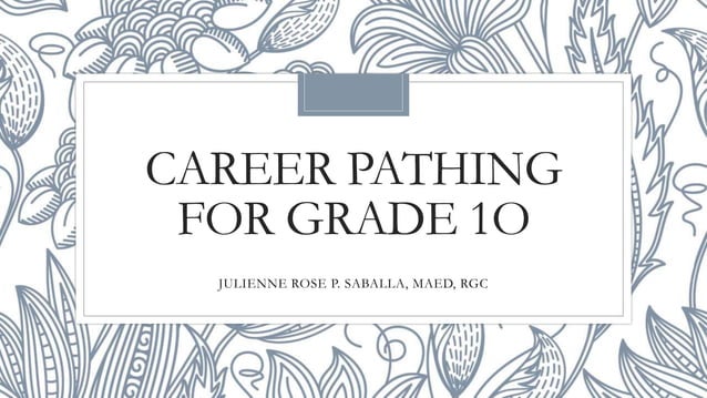 CAREER PATHING AND CAREER PLANNING FOR GRADE 10 | PPTX | College ...