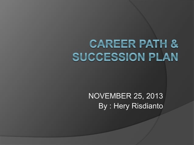 Career Path & Succession Plan.ppt | Career Planning | Careers