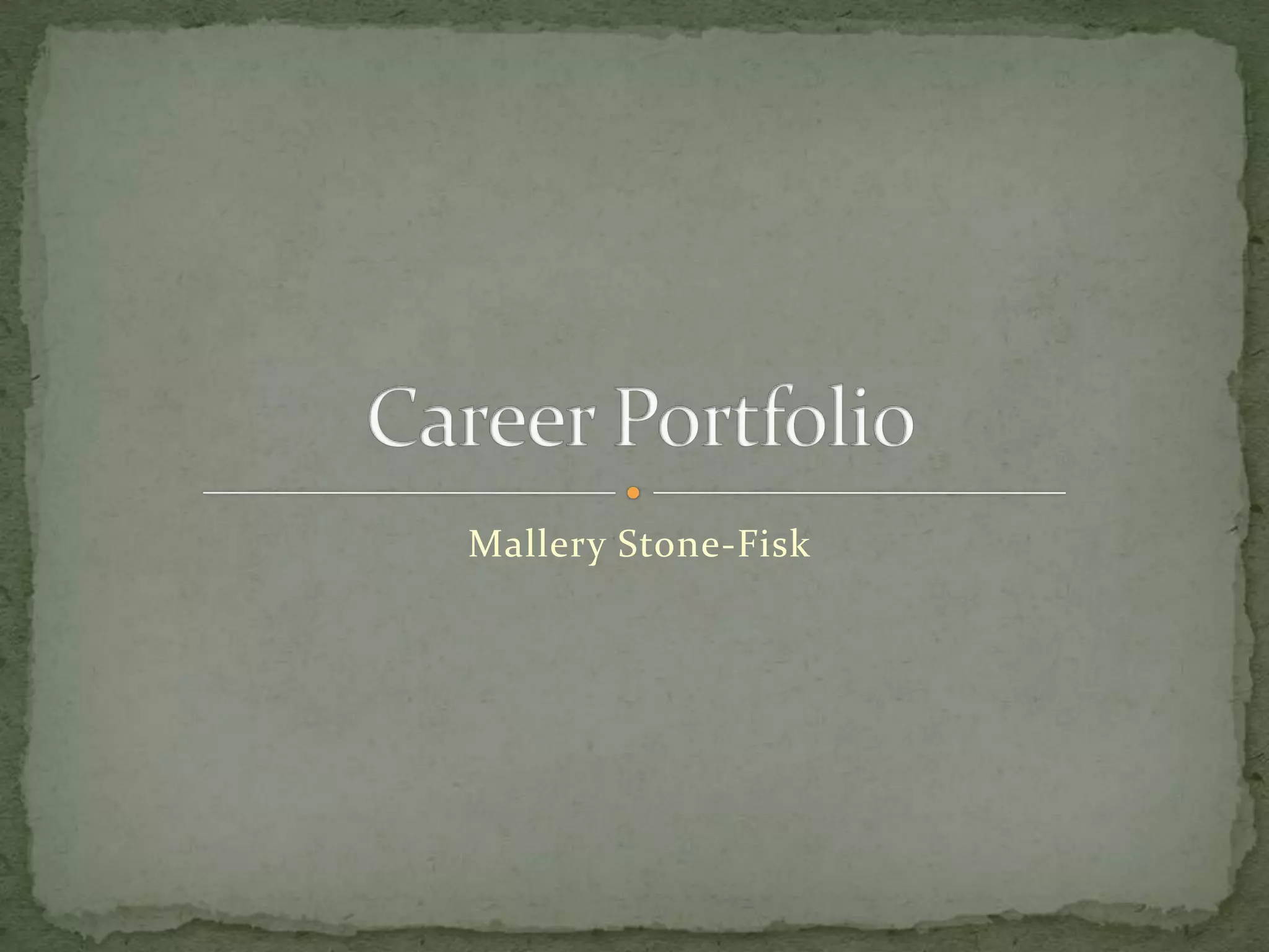 Career portfolio slides stone fisk | PPTX