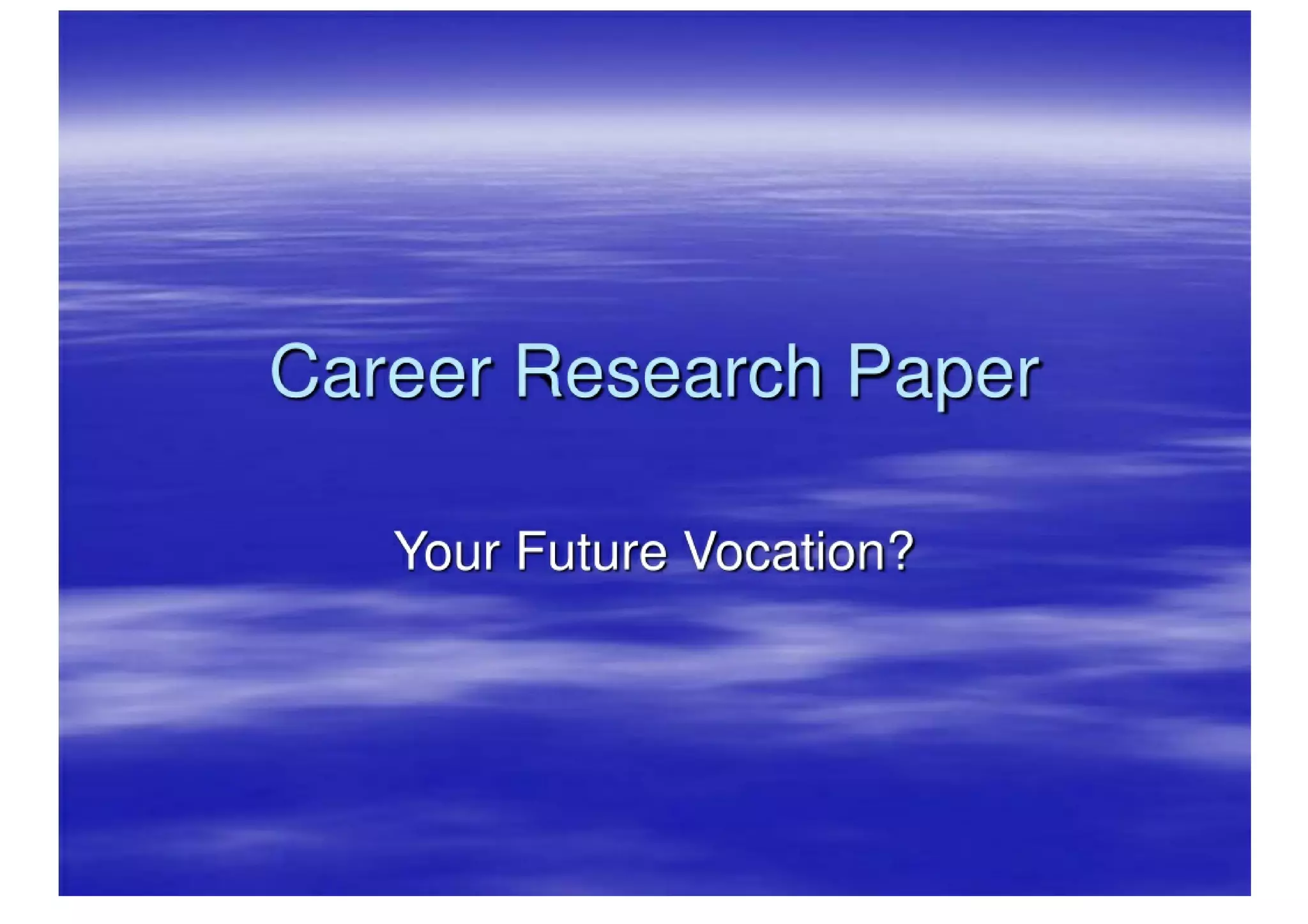 Career Research Paper | PPT