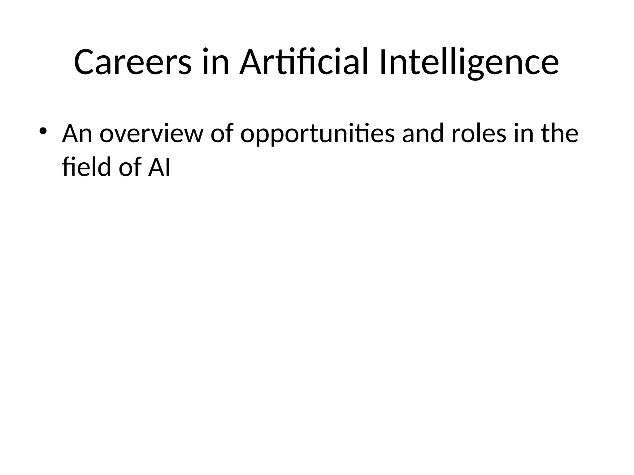 Careers in the field of Artificial Intelligence | PPTX