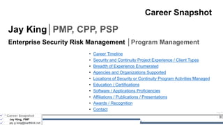 Career Snapshot - Jay King, PMP, CPP, PSP | PDF