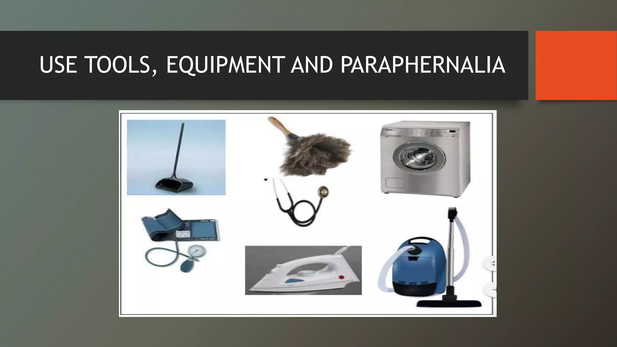 Caregiving Tools, Equipment and Paraphernalia | PPTX