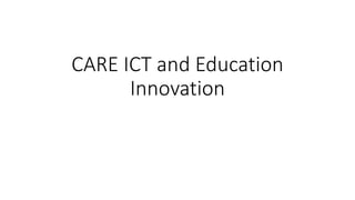 Care ICT and Education Innovation Presentation at 2016 ELICE | PPT