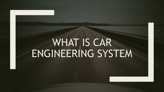CAR ENGINEERING System.pptx