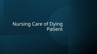 Care of Dying the nursing point of view.pptx