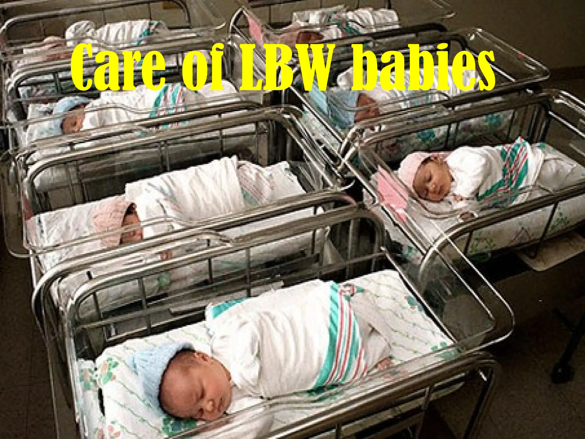 CARE OF LOW BIRTH WEIGHT BABY children.pptx