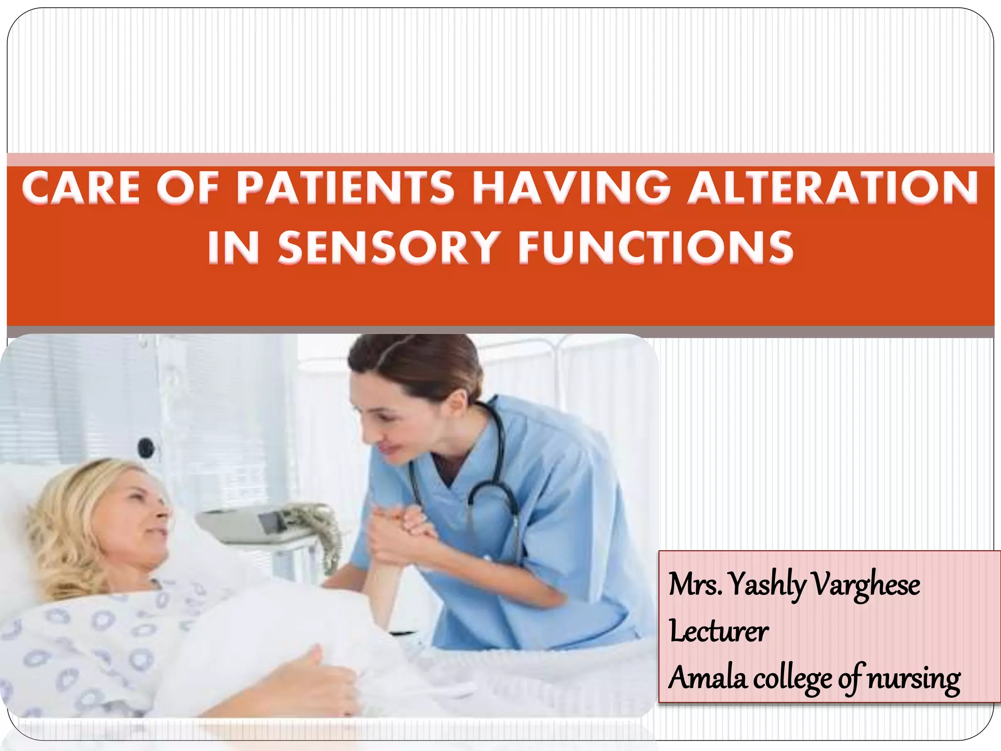 Care of patients having alterations in sensory function | PPTX | Brain ...