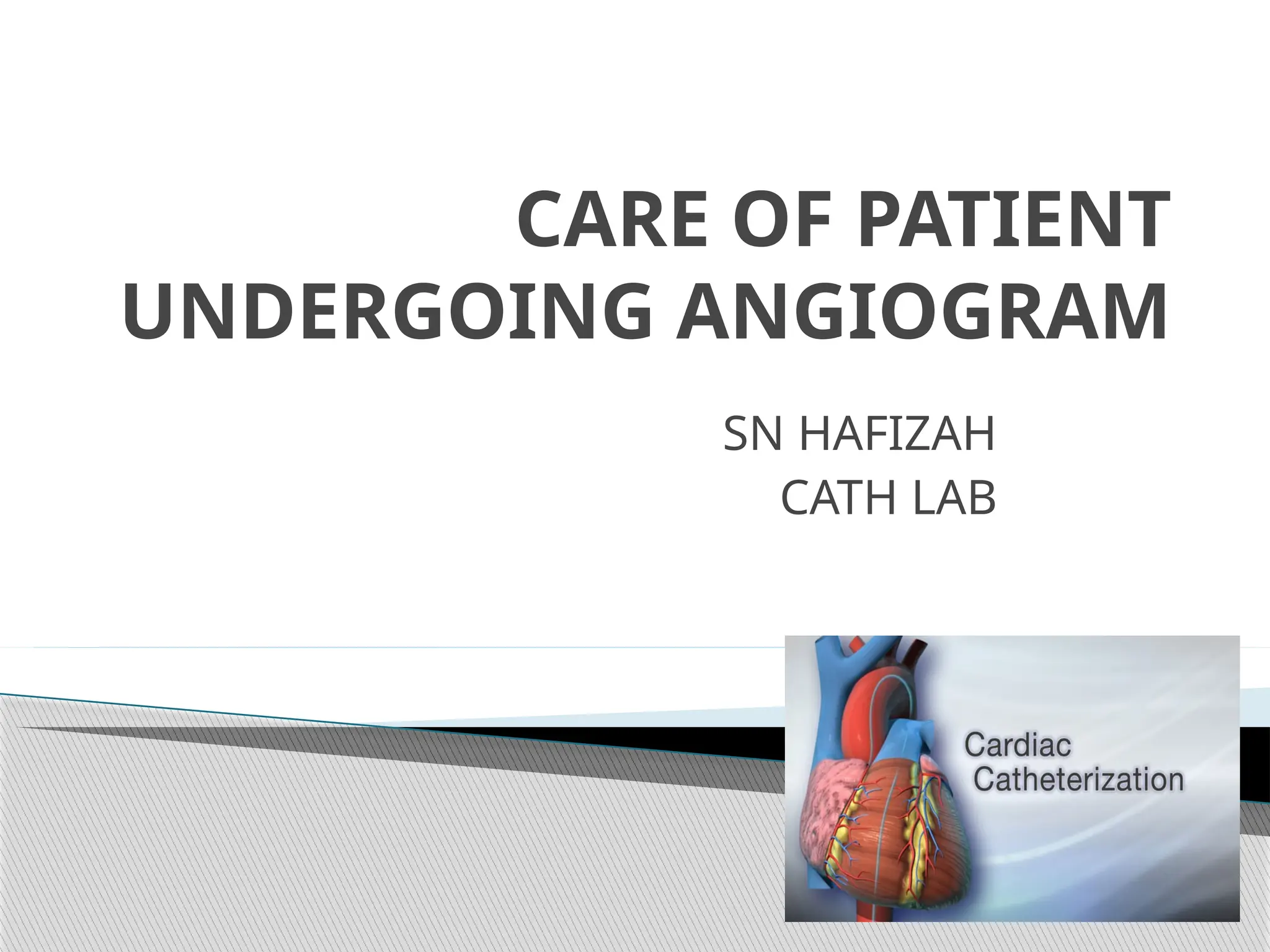 CARE OF PATIENT UNDERGOING ANGIOGRAM.pptx