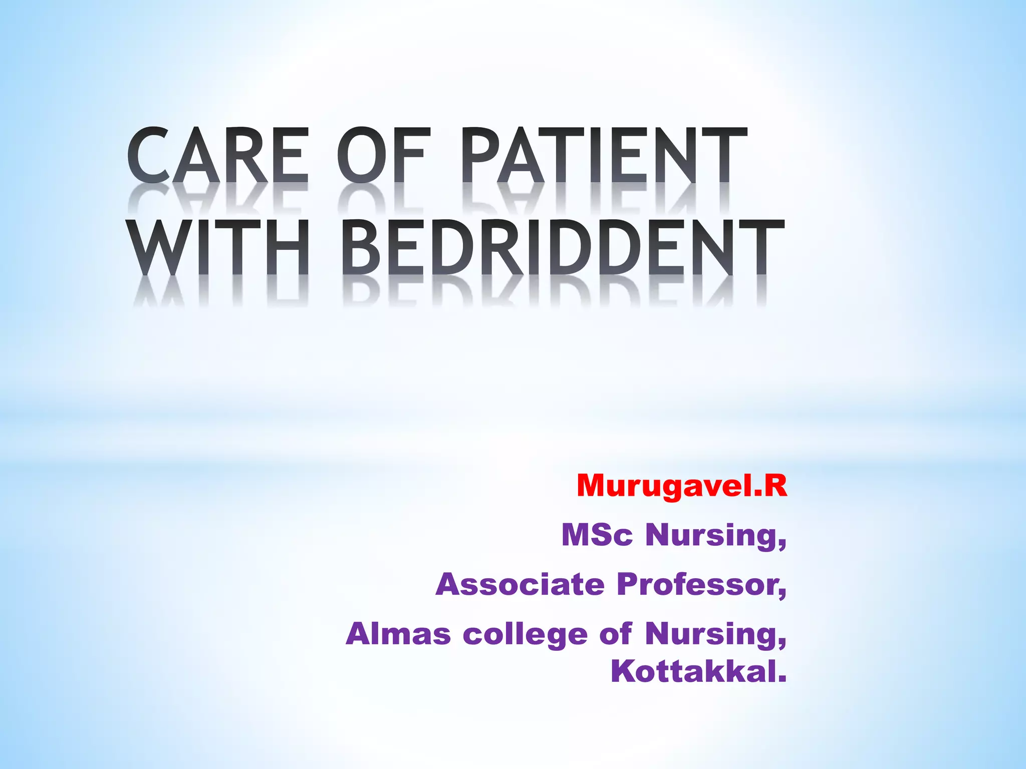 Care of patient with bedriddent | PPTX