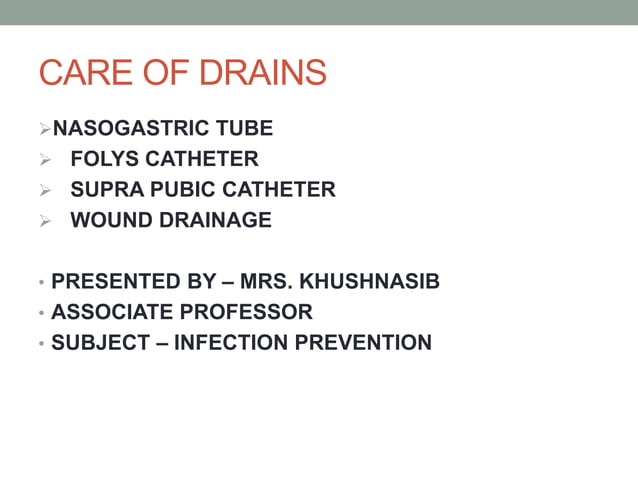 Care of Patient With Drains and its nursing management.pptx