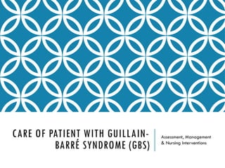 Care_of_Patient_with_GBS_Presentation.pptx