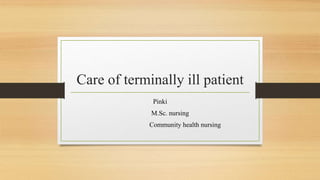 Care of terminally ill patient full chapter fundamental of nursing | PPTX