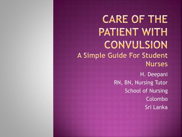 Care of the patient with convulsion | PPTX | Brain and Nervous System ...