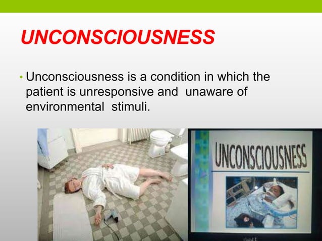 Care of unconscious patient | PPTX | Brain and Nervous System Disorders ...