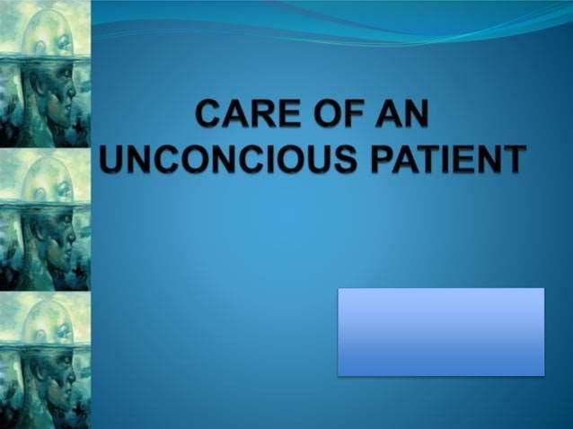 care of unconscious patient in nursing.pptx