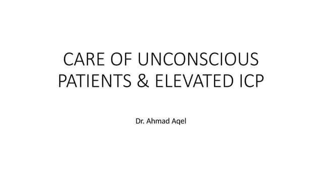 care of unconscious patient and elevated icp.pptx