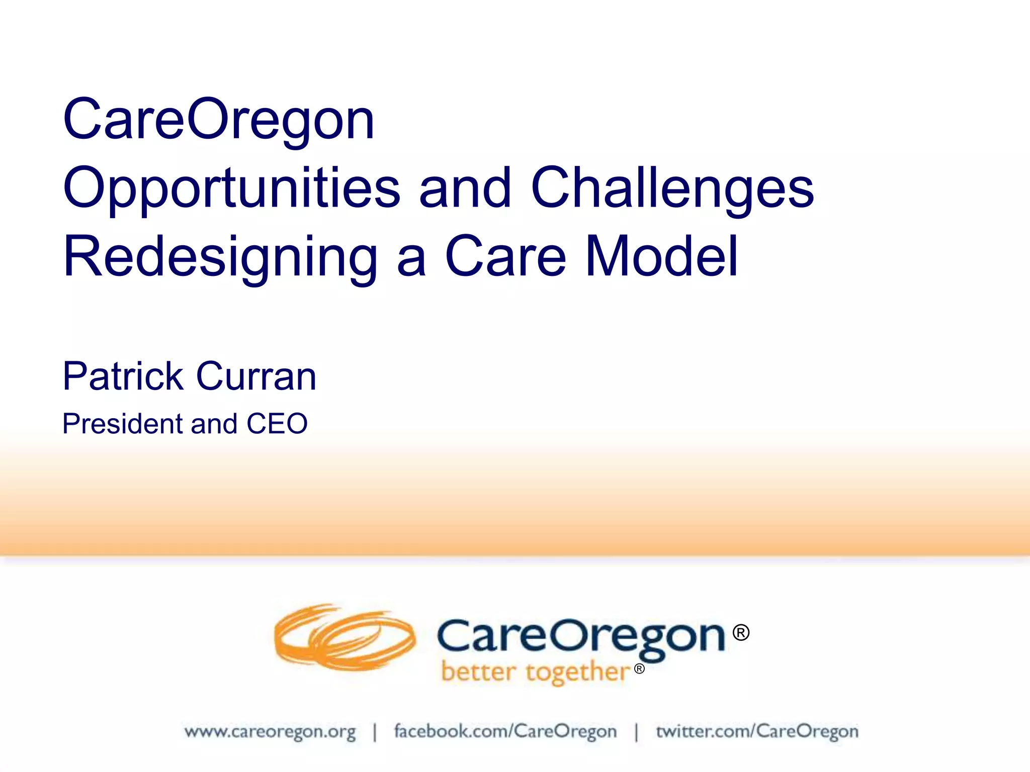 CareOregon - Redesigning a care model | PPT
