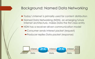 Faster Content Distribution with Content Addressable NDN Repository | PPTX | Computer Networking ...