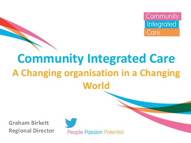 Community Integrated Care - A Changing Organisation in a Changing Wor…