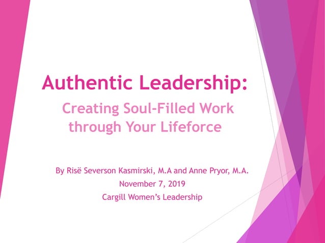 Cargill Authentic Leadership Bring Soul to Work | PPT