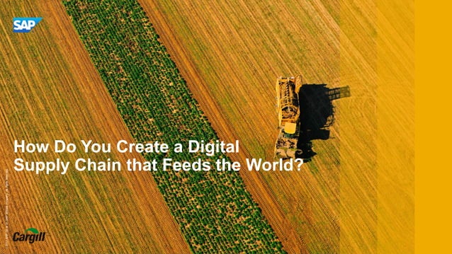 SAP + Cargill - Creating a Digital Supply Chain that Feeds the World ...