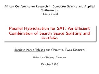 Cari2020 Parallel Hybridization for SAT: An Efficient Combination of Search Space Splitting and ...