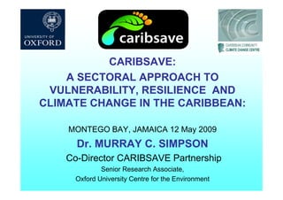 CARIBSAVE: A Sectoral Approach to vulnerability, Resilience and Climate ...