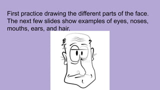 Caricature Portraits. Drawing portraits with exaggerated features. | PPT